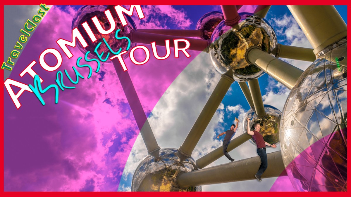 Walk inside a giant atom in Brussels. – The TravelClast